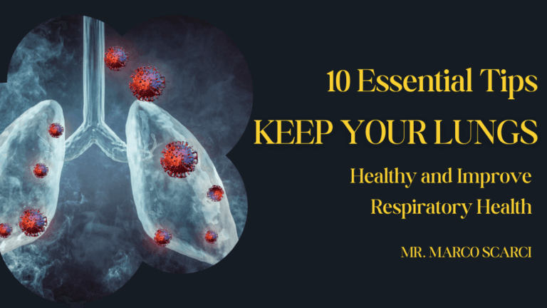 Keep your Lungs Healthy in 10 Essential Tips- Mr. Marco Scarci